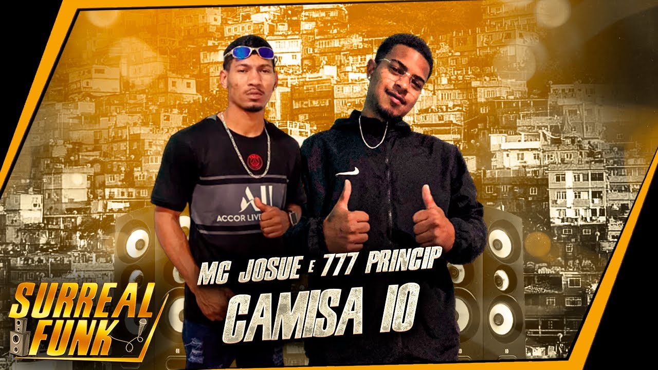 MC Josue e 77 Princip - Camisa 10 (Surreal Funk) DJ AGE - YouTube