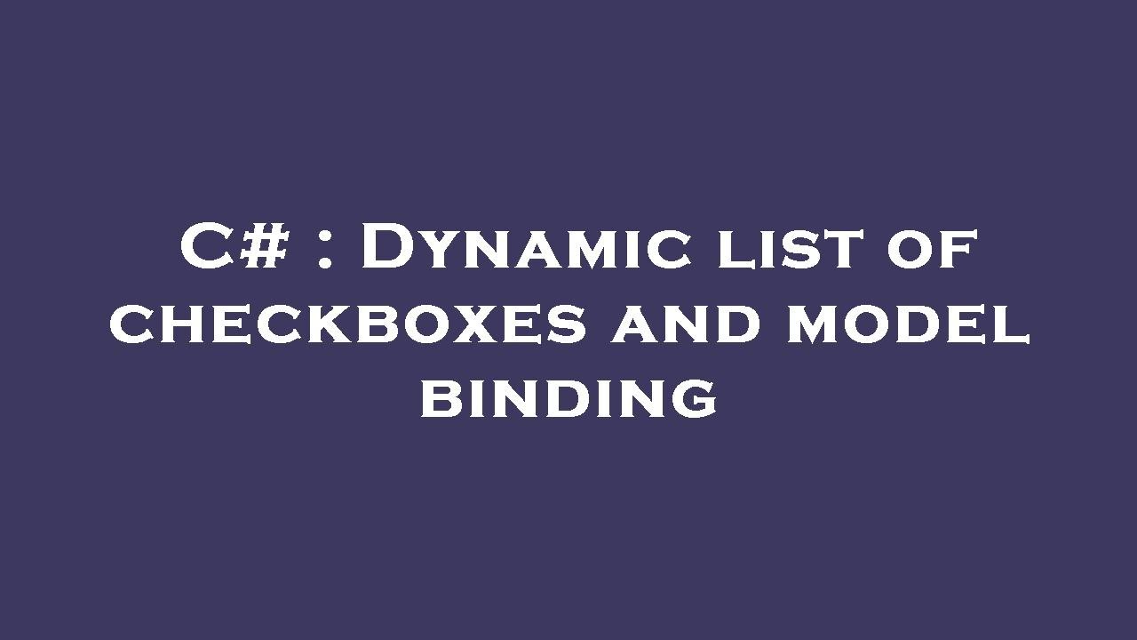 C Dynamic List Of Checkboxes And Model Binding Youtube