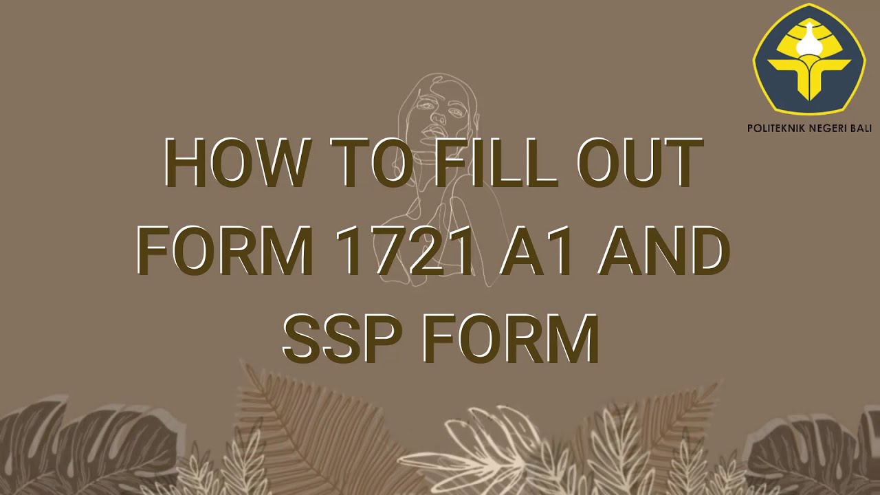 HOW TO FILL OUT FORM 1721 A1 AND SSP FORM-BAGAIMANA CARA MENGISI FORM ...