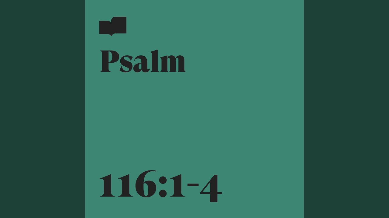 Psalm 116:1-4 (feat. Ivan Theva, Taylor Armstrong & Callan Brown) - YouTube