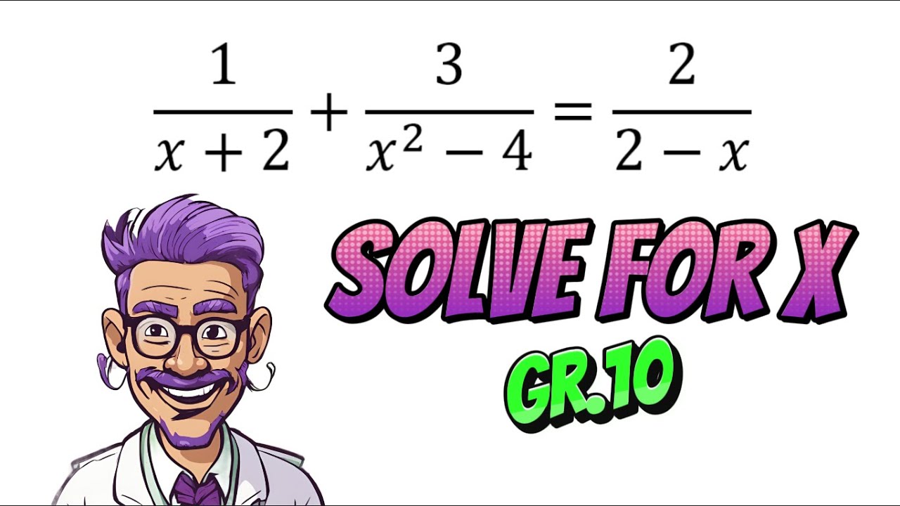 How to solve for x - Equations with Fractions (Grade 10 Mathematics ...