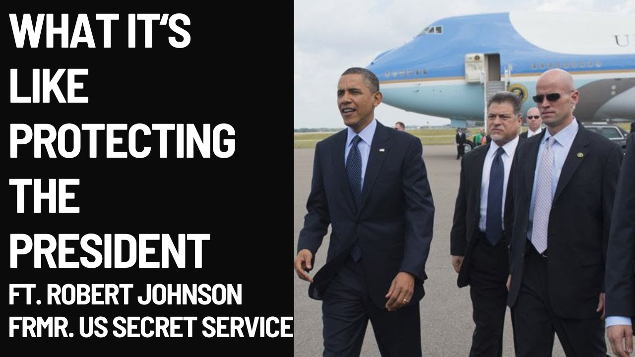 Robert Johnson | Secret Service Agent | What it's like protecting the ...