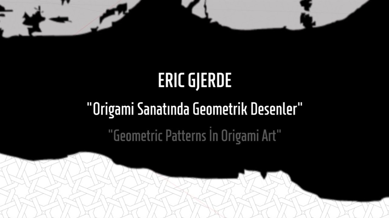 Eric Gjerde - Geometric Patterns in Origami Art - YouTube