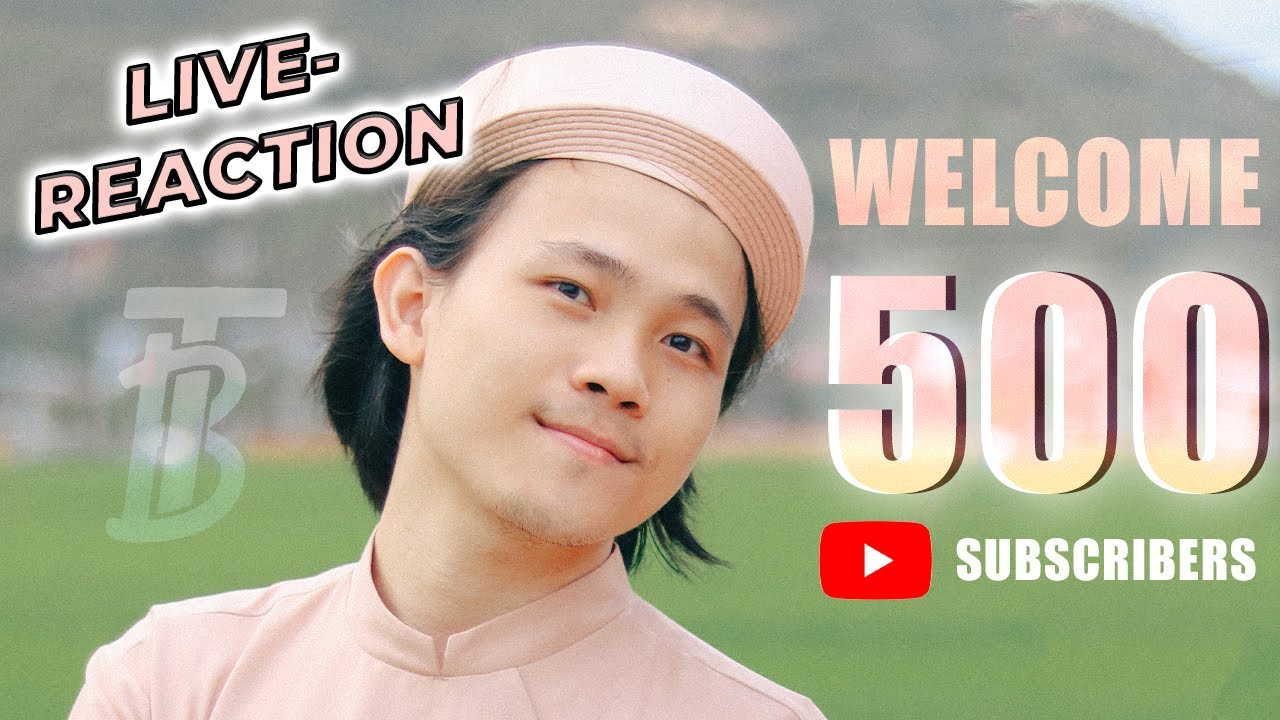 TeBee Live - Reaction Mừng 500 Subscribers | React tất cả theo yêu cầu ...