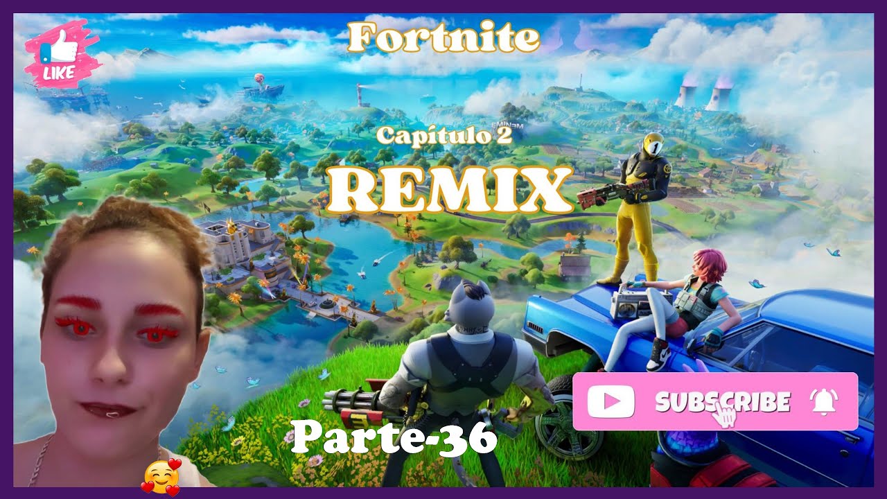 Fortnite Capítulo 2 - Remix Parte-36 - YouTube