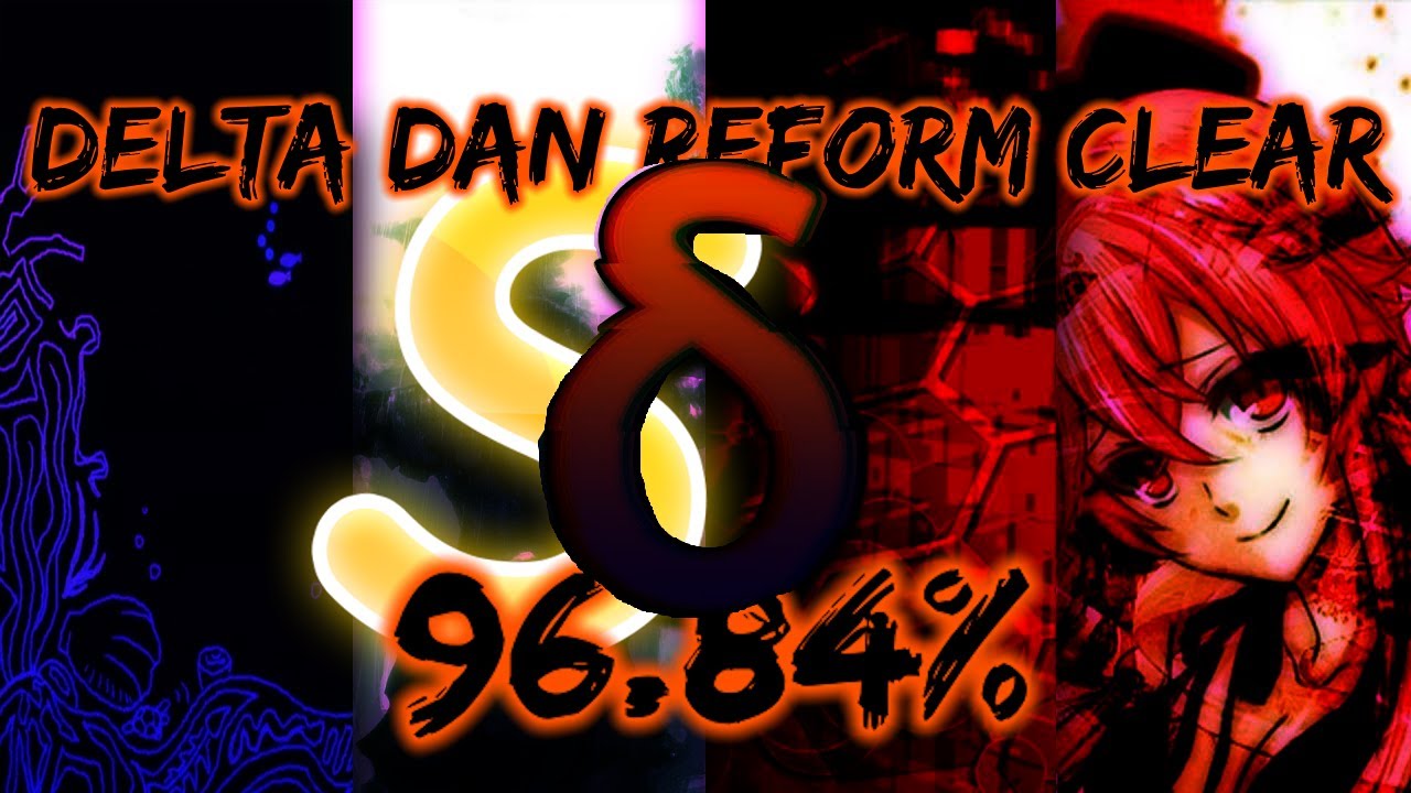 ANOTHER SG DELTA DAN REFORM CLEAR 96.84% - YouTube