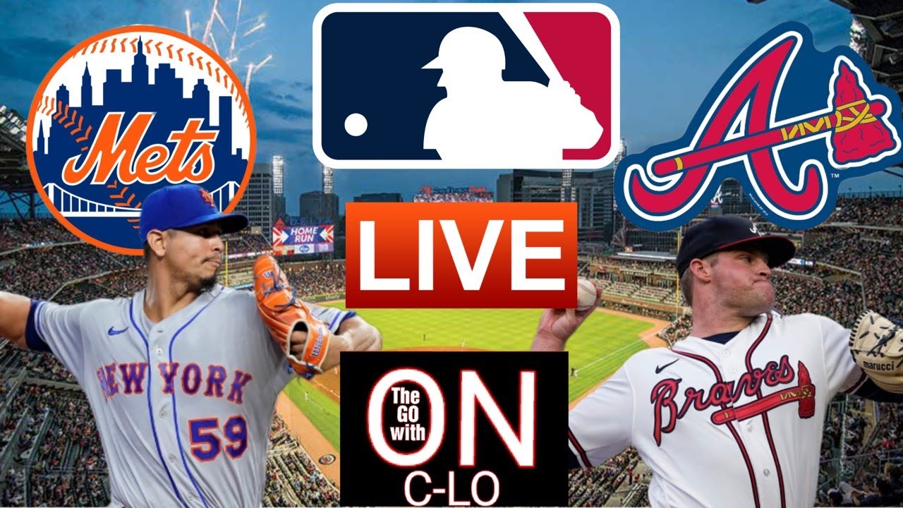 🔴LIVE MLB BASEBALL | ATLANTA BRAVES VS NEW YORK METS | LIVE PLAY-BY ...