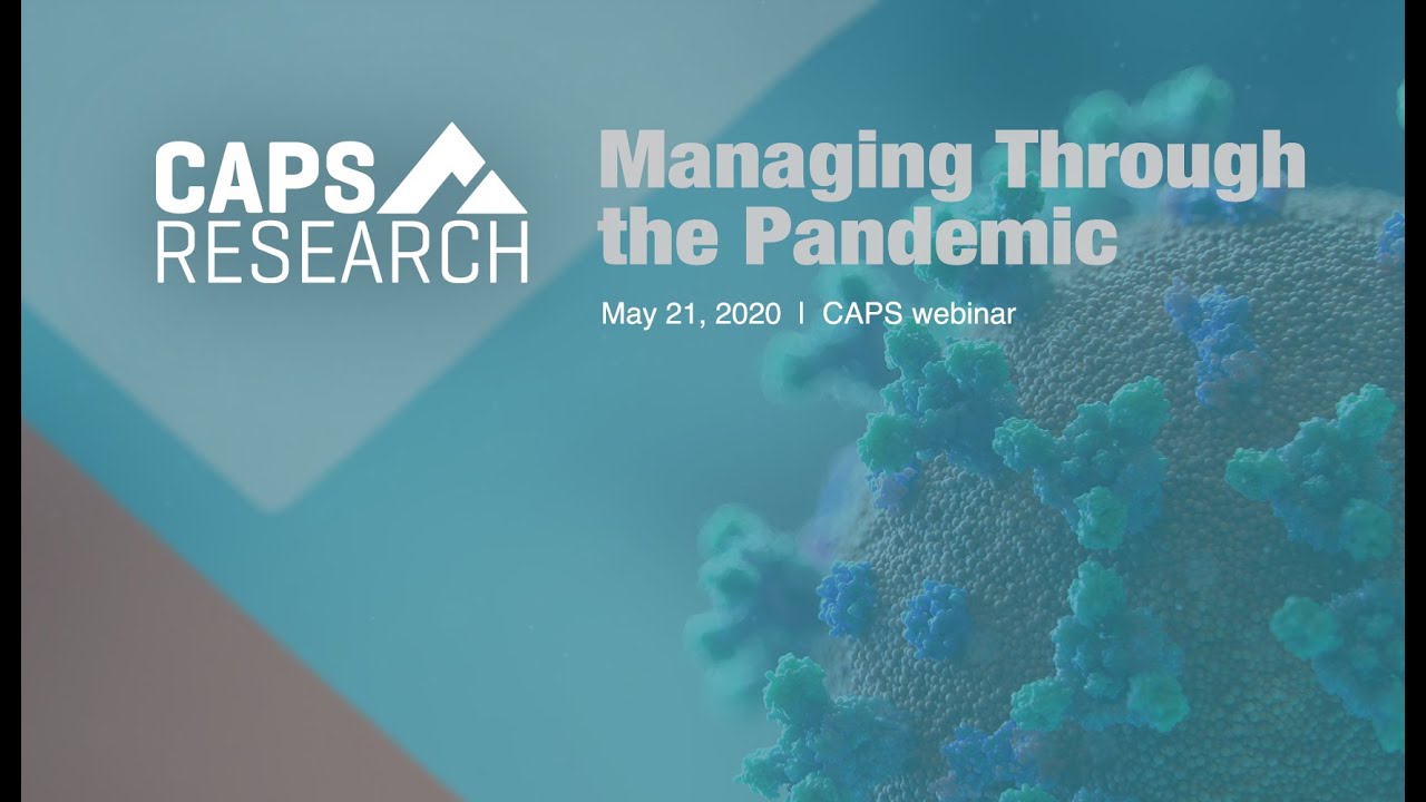 Managing Through the Pandemic webinar, CAPS Research - YouTube