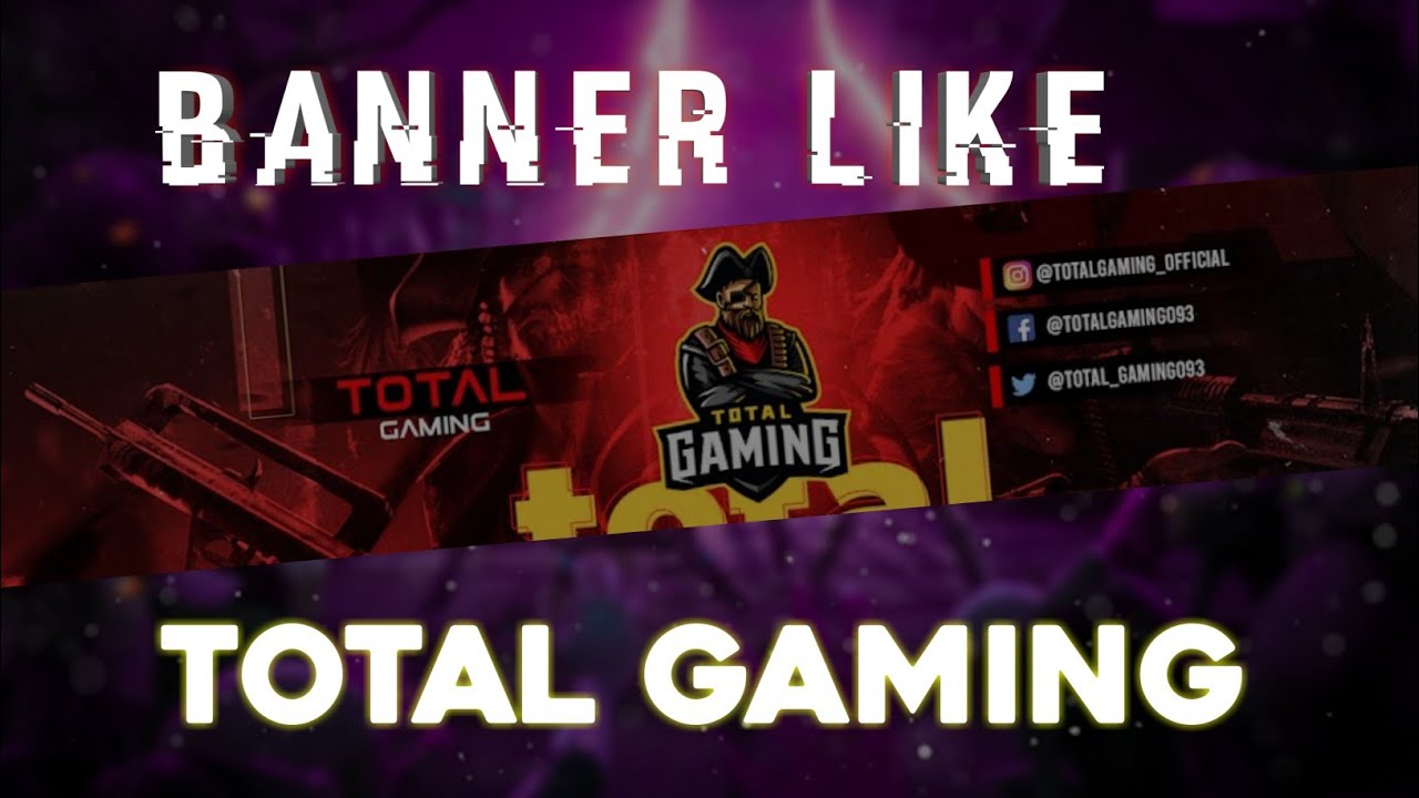 how to make banner like Total gaming |Total gaming kejesa banner kesa ...