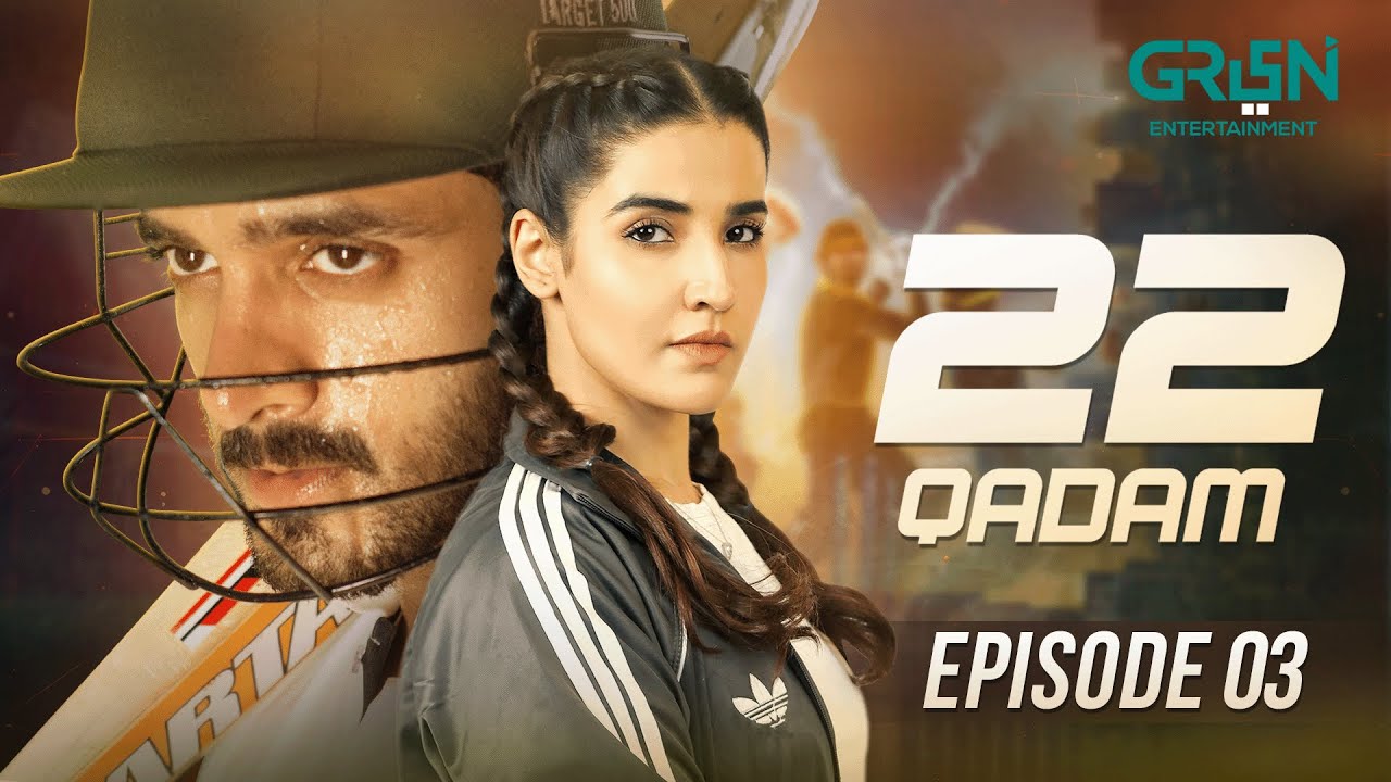 22 Qadam | Episode 03 | Wahaj Ali | Hareem Farooq | Green TV Dramas ...