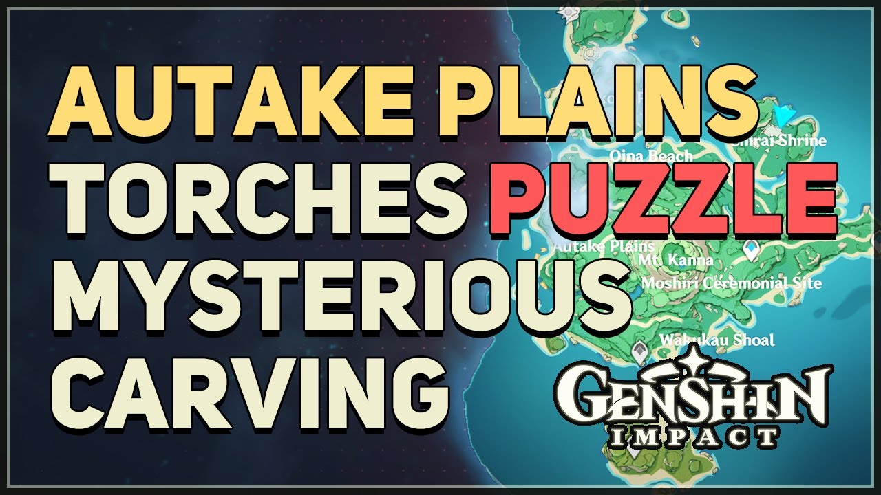 Autake Plains Mysterious Carving Torches Puzzle Genshin Impact Peculiar ...