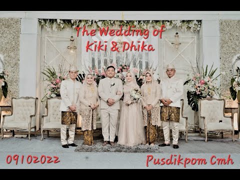 The Wedding of Kiki & Dhika - 09102022 - Pusdikpom Cimahi - YouTube