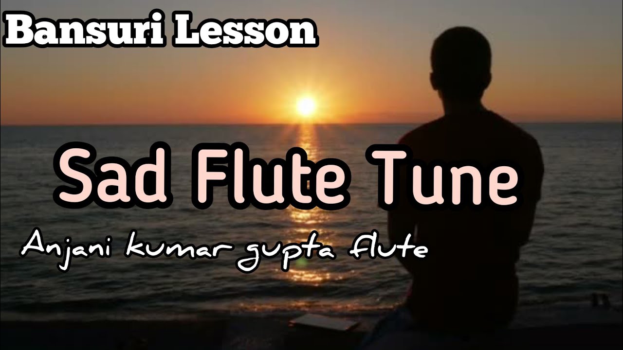 Sad Flute Tune | Evening Tune | Beginners Flute Lesson | Slow Practice ...