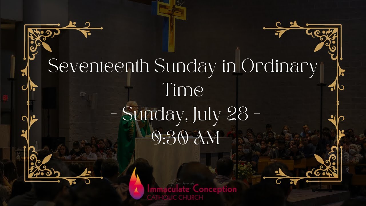 Seventeenth Sunday in Ordinary Time - Sunday, July 28 - 9:30 AM - YouTube