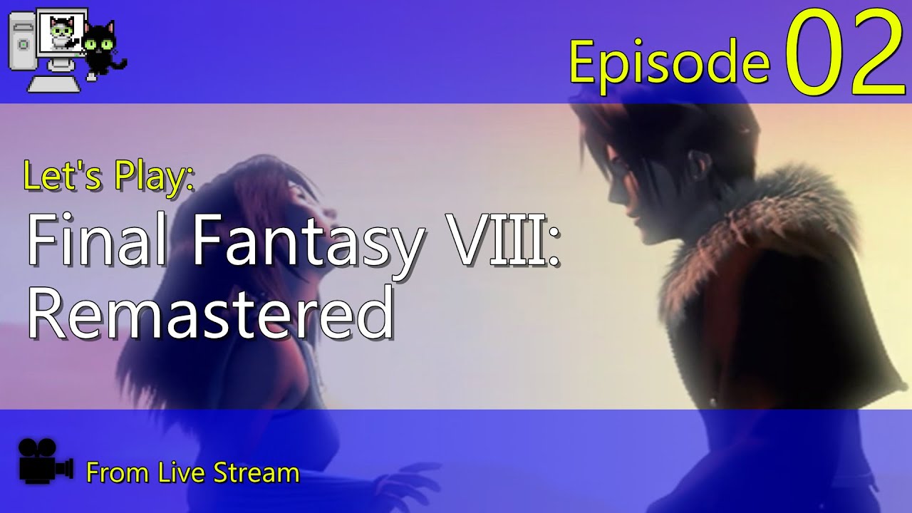 Day 2 of my first playthrough of Final Fantasy VIII |Coffee|Cats|Chat ...