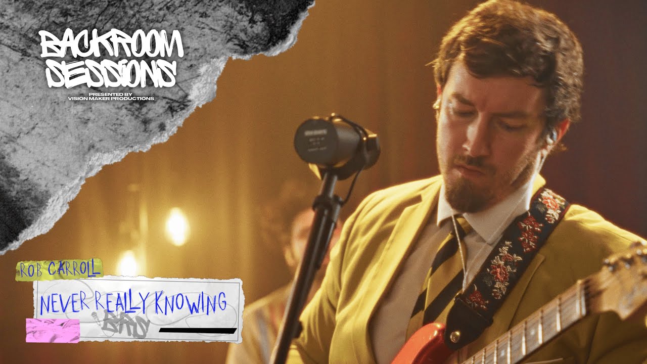 Rob Carroll - never REALLY knowing | Backroom Sessions - YouTube