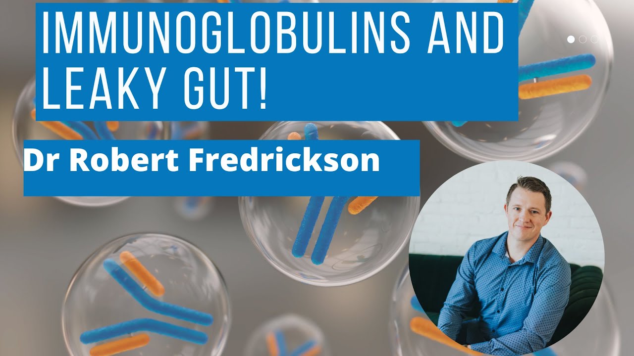 Immunoglobulins and Leaky Gut! Dr. Robert Fredrickson explains - YouTube
