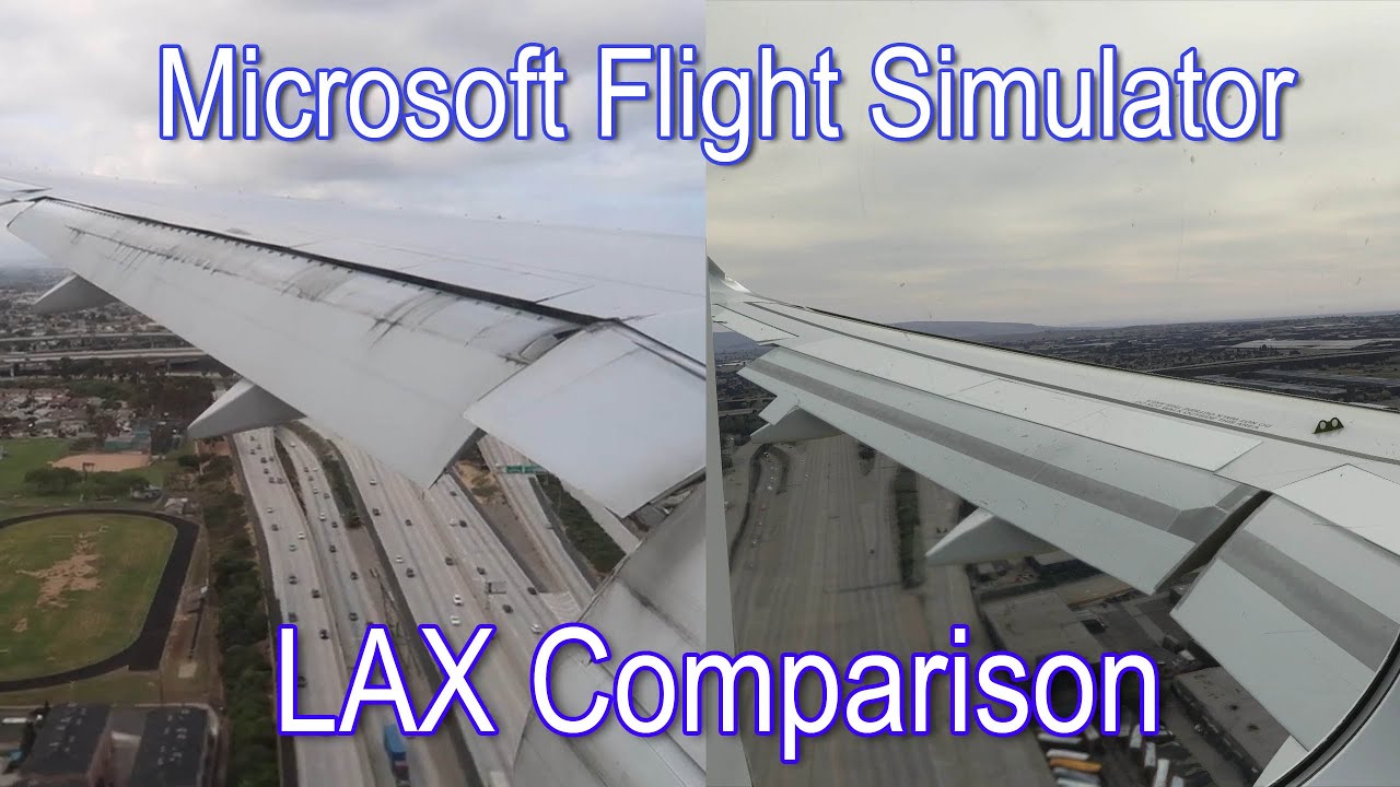 Landing at LAX Wing View Comparison (Real Life vs MS Flight Sim) - YouTube