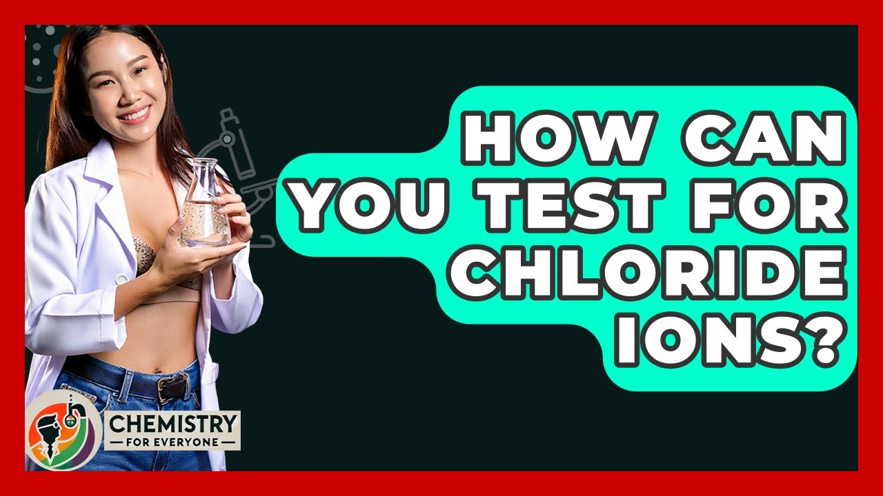 How Can You Test For Chloride Ions? - Chemistry For Everyone - YouTube