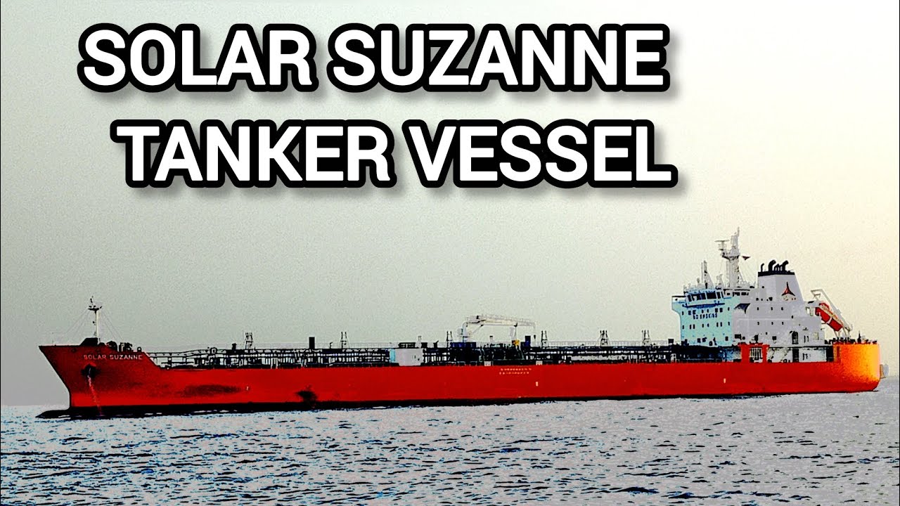 Solar suzanne tanker vessel | merchant Navy tanker vessel || tanker ...