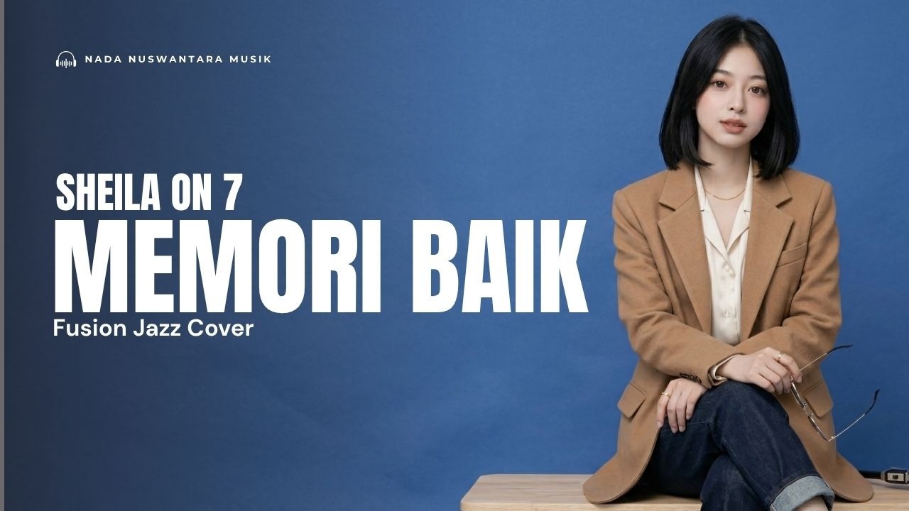SHEILA ON 7 - MEMORI BAIK | Fusion Jazz Cover @NadaNuswantaraMusik ...