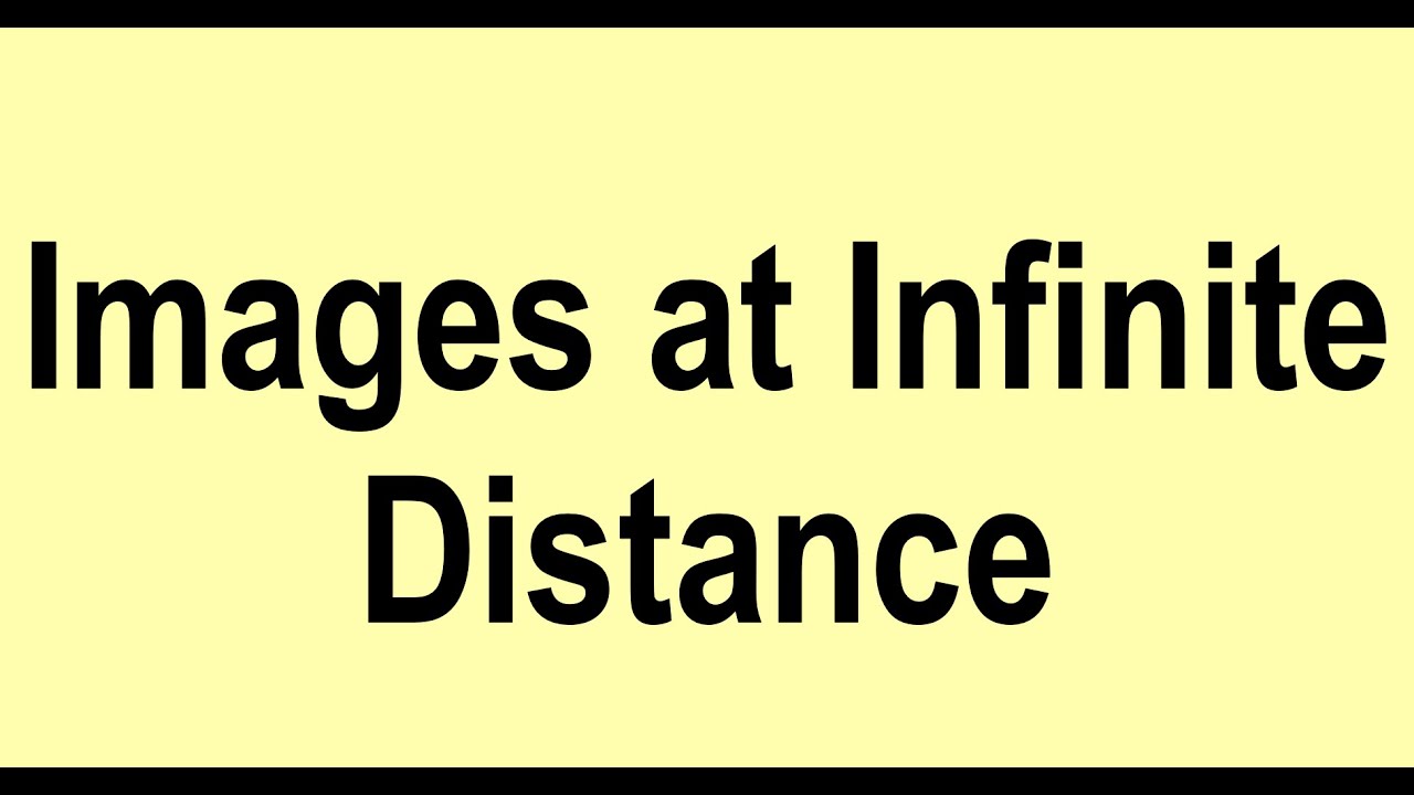 Images At Infinite Distance - YouTube