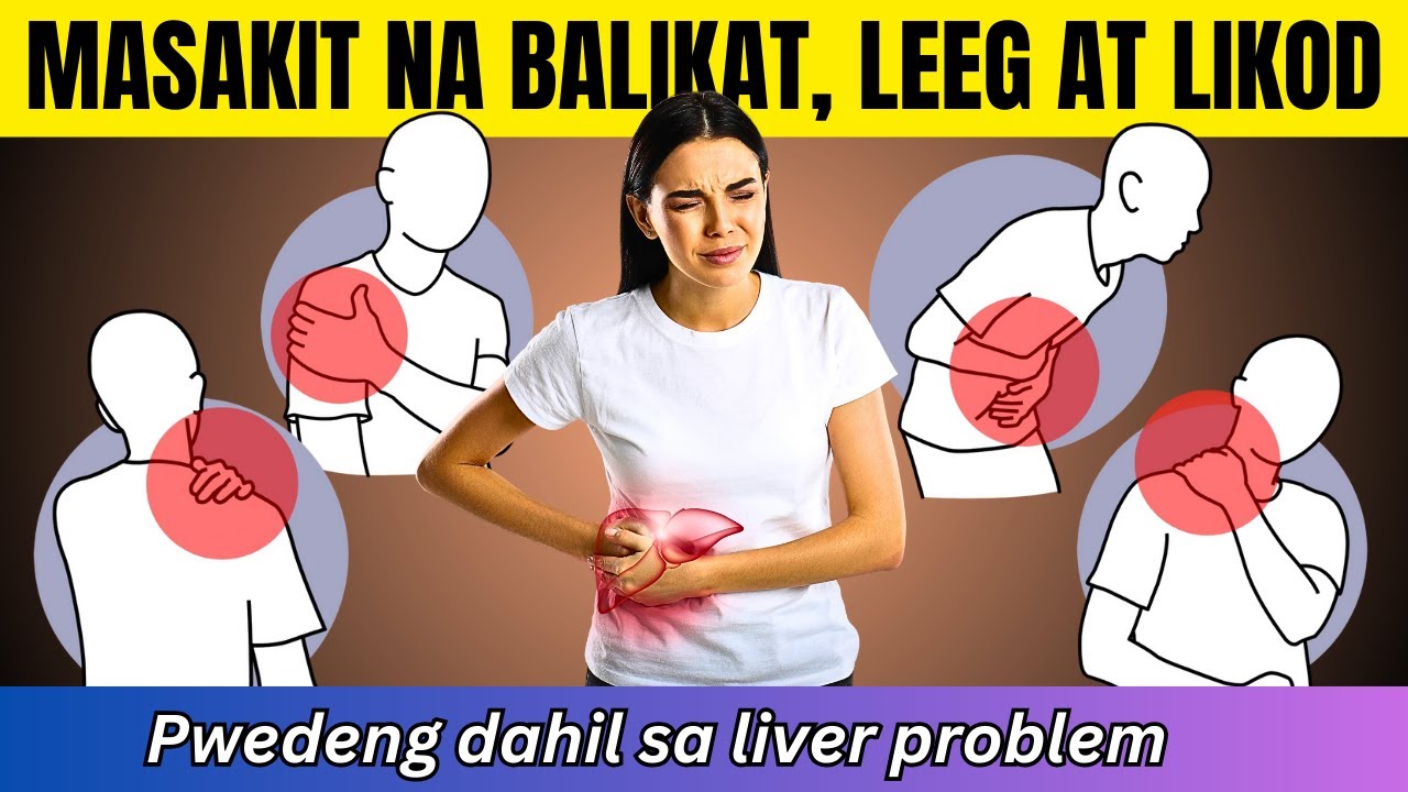 Mga Hindi Pangkaraniwang Sintomas na Ikaw ay Merong Sakit sa Atay | Doc ...