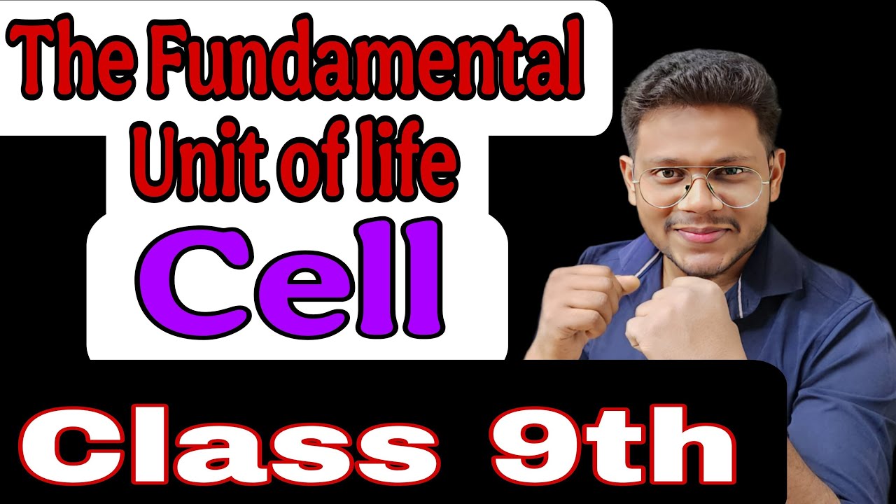 The Fundamental Unit of life : Cell class 9th chapter 1 Biology - YouTube