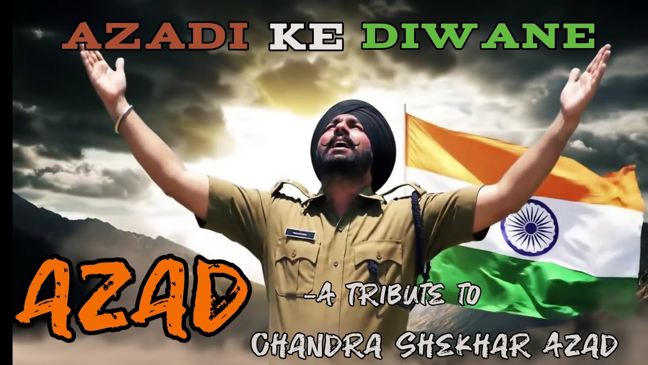 Azad - A Tribute to Chandra Shekhar Azad🇮🇳 | Independence day song ...