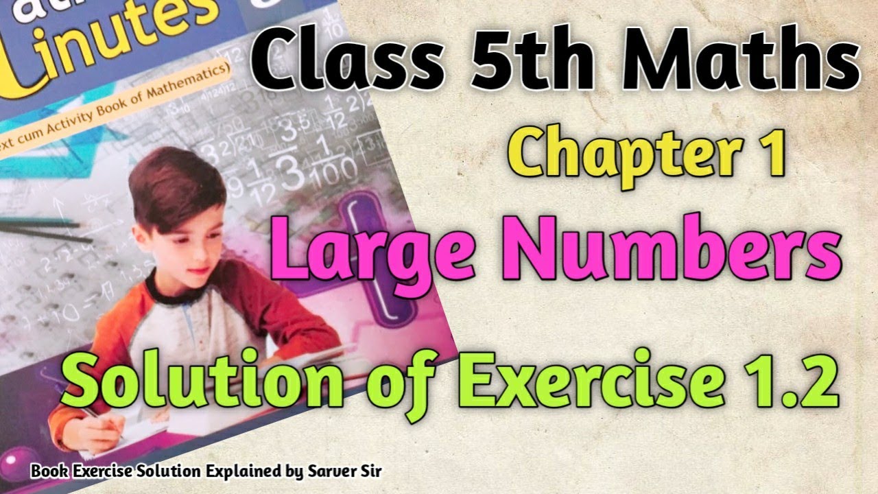 Place Value of Large Numbers | Class 5 Maths | Book Ex. 1.2 Q 1 to 5 ...