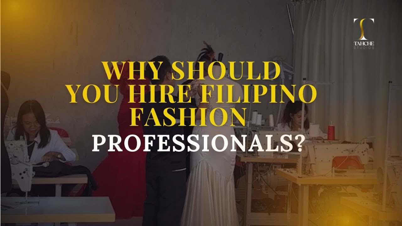 Why should you hire Filipino fashion professionals? - YouTube