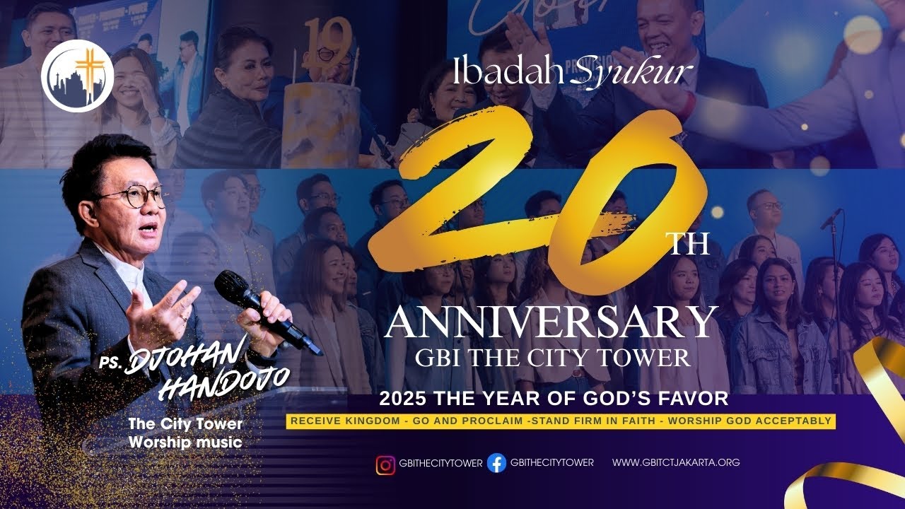 Ibadah Syukur 20 Tahun Anniversary GBI The City Tower - Ps. Djohan ...