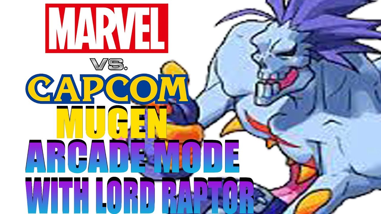 Marvel vs Capcom Mugen: w/ Lord Raptor Arcade Mode - YouTube