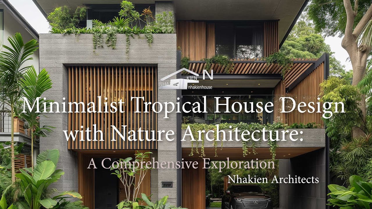 Minimalist Tropical House Design with Nature Architecture: A ...