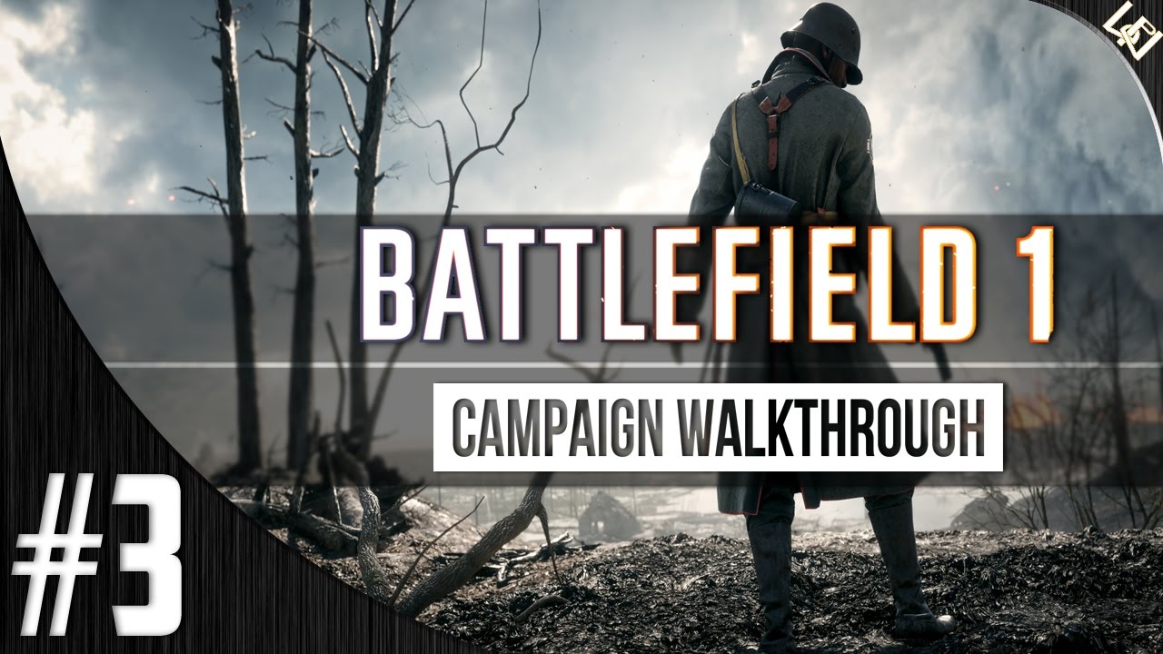 Battlefield 1 Campaign Gameplay Walkthrough Part 3 - Sneaky Mode - YouTube