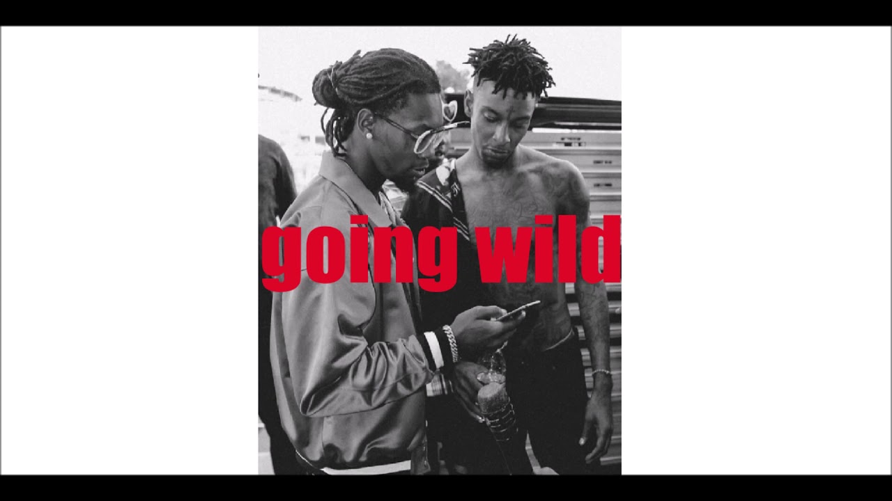 "going wild"-Offset x 21 Savage Type Beat prod. by JCBeats x Chubby ...