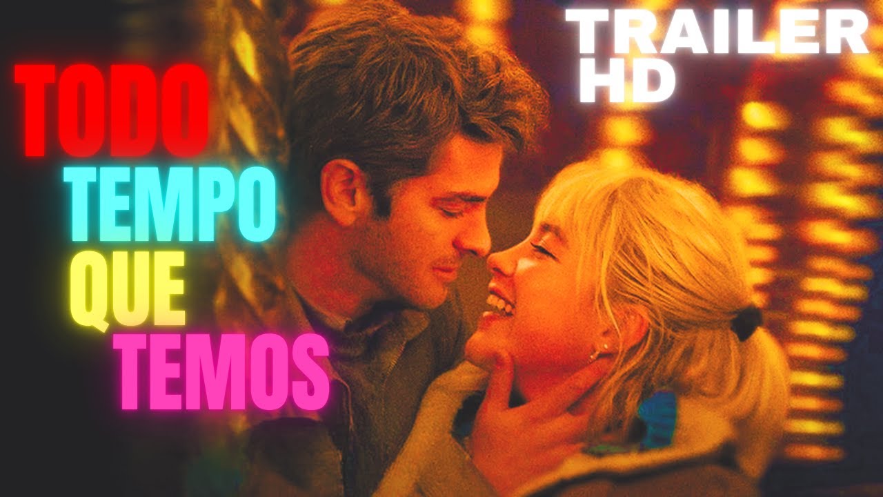 TODO TEMPO QUE TEMOS | Trailer Legendado (2024) Andrew Garfield ...