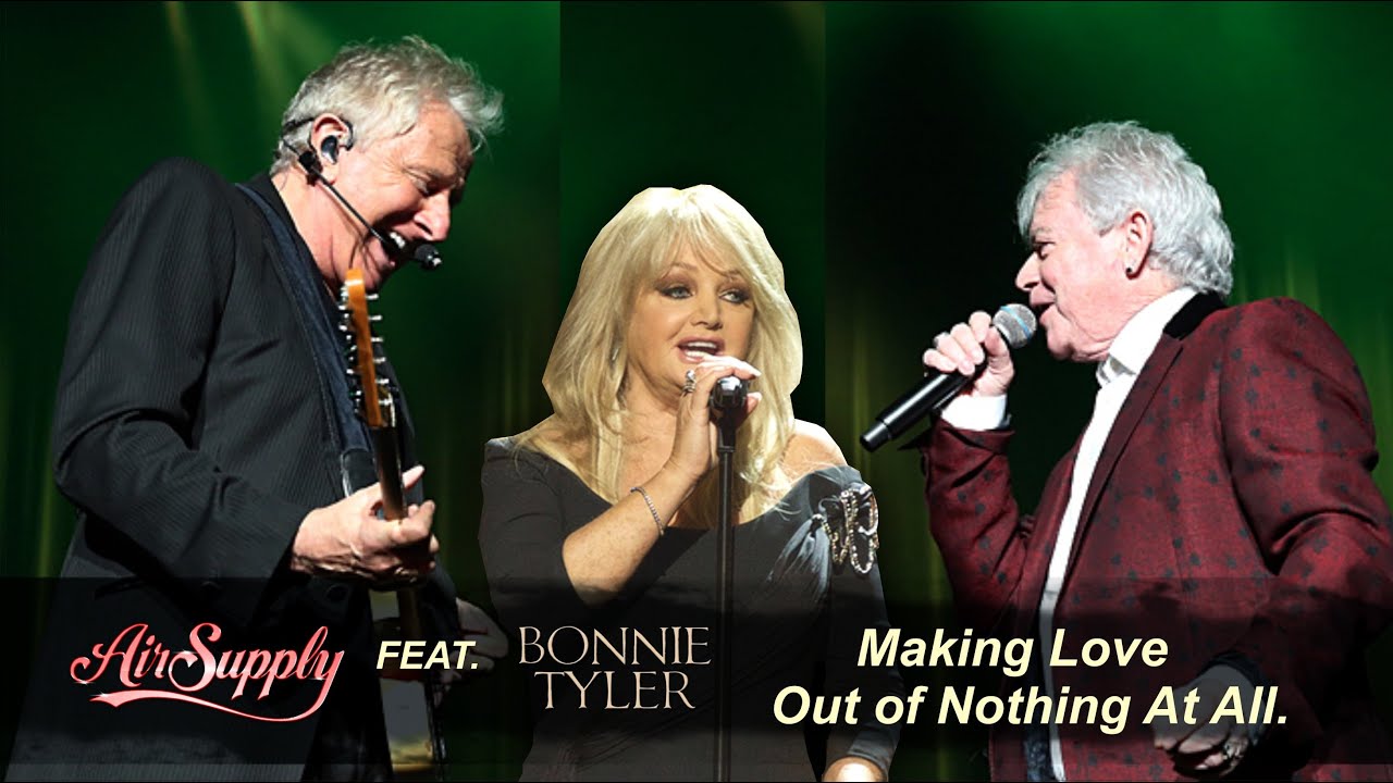Making Love out of Nothing at All - Air Supply feat Bonnie Tyler ...