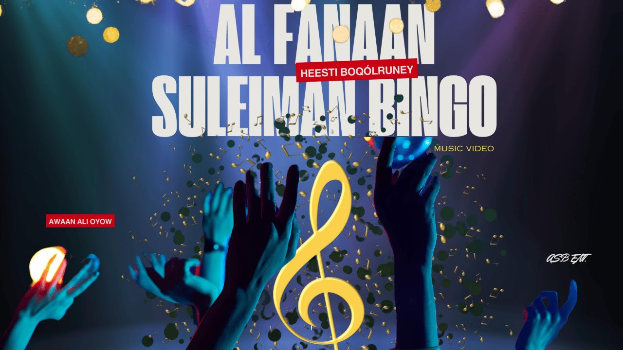 AL FANAAN SULEIMAN BINGO HEESTI BoQólRuney OFFICIAL MUSIC VIDEO NEW ...