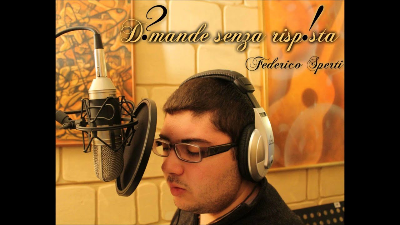 Federico Sperti-Domande Senza Risposta - YouTube