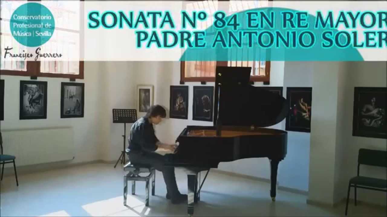 PADRE ANTONIO SOLER: SONATA Nº 84 EN RE MAYOR - YouTube