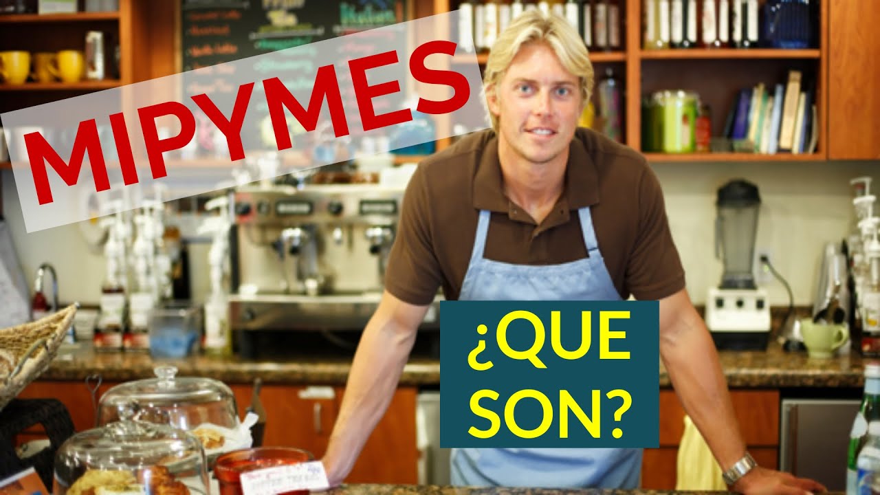 Que son las PYMES y las MIPYMES - YouTube