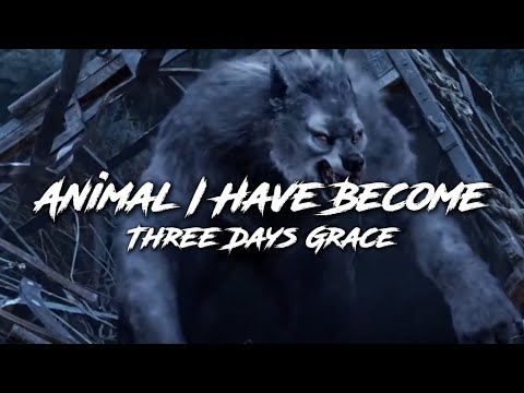 Animal I Have Become - Three Days Grace | Werewolf Tribute AMV