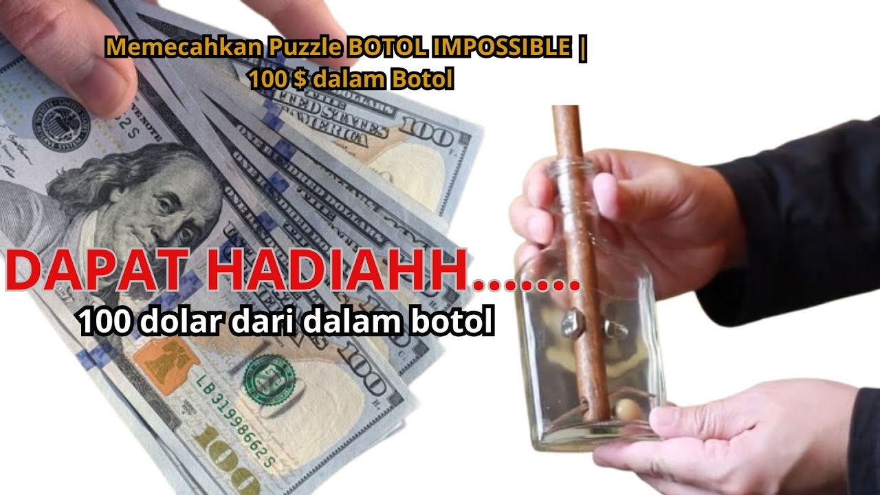 Memecahkan Puzzle BOTOL IMPOSSIBLE | mengeluarkan uang dari dalam botol ...