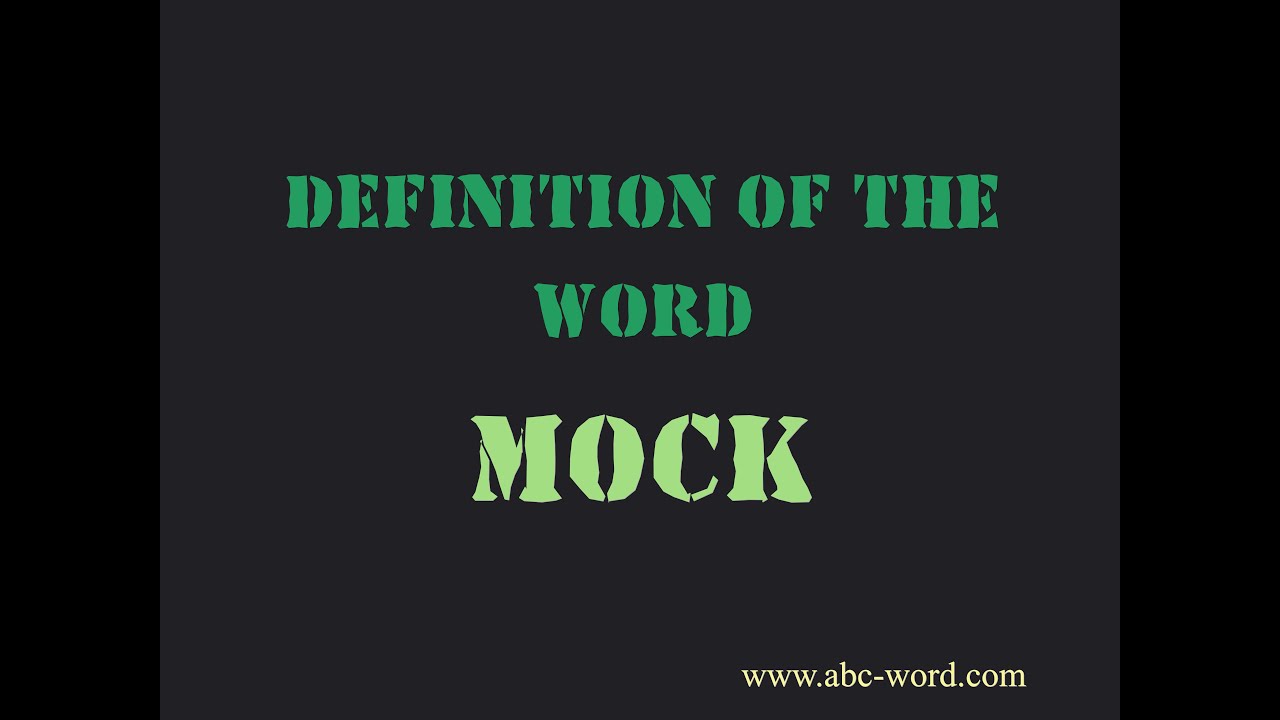 Definition of the word "Mock" - YouTube