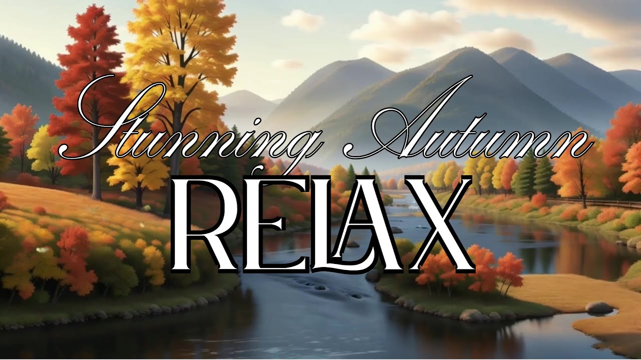🍁 Stunning Autumn Mountain & River View with Chill Trap Beats - Always ...