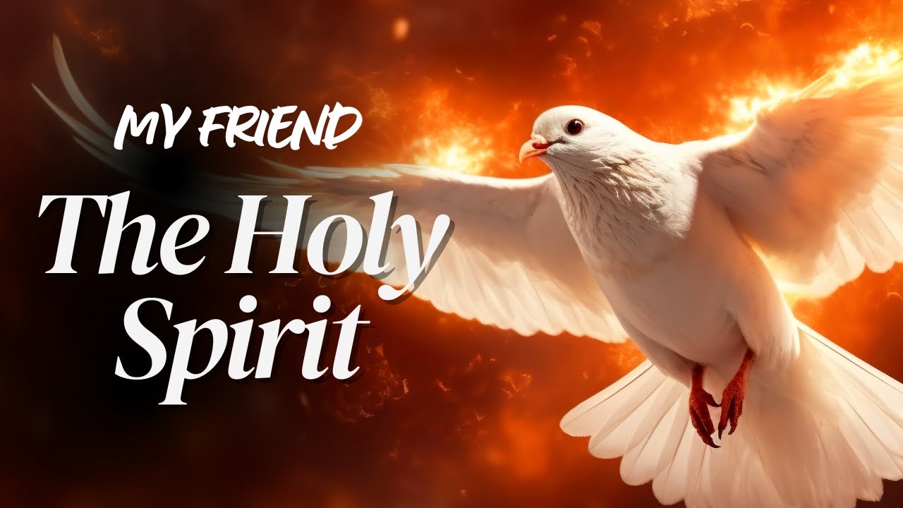 My friend the Holy Spirit! - YouTube