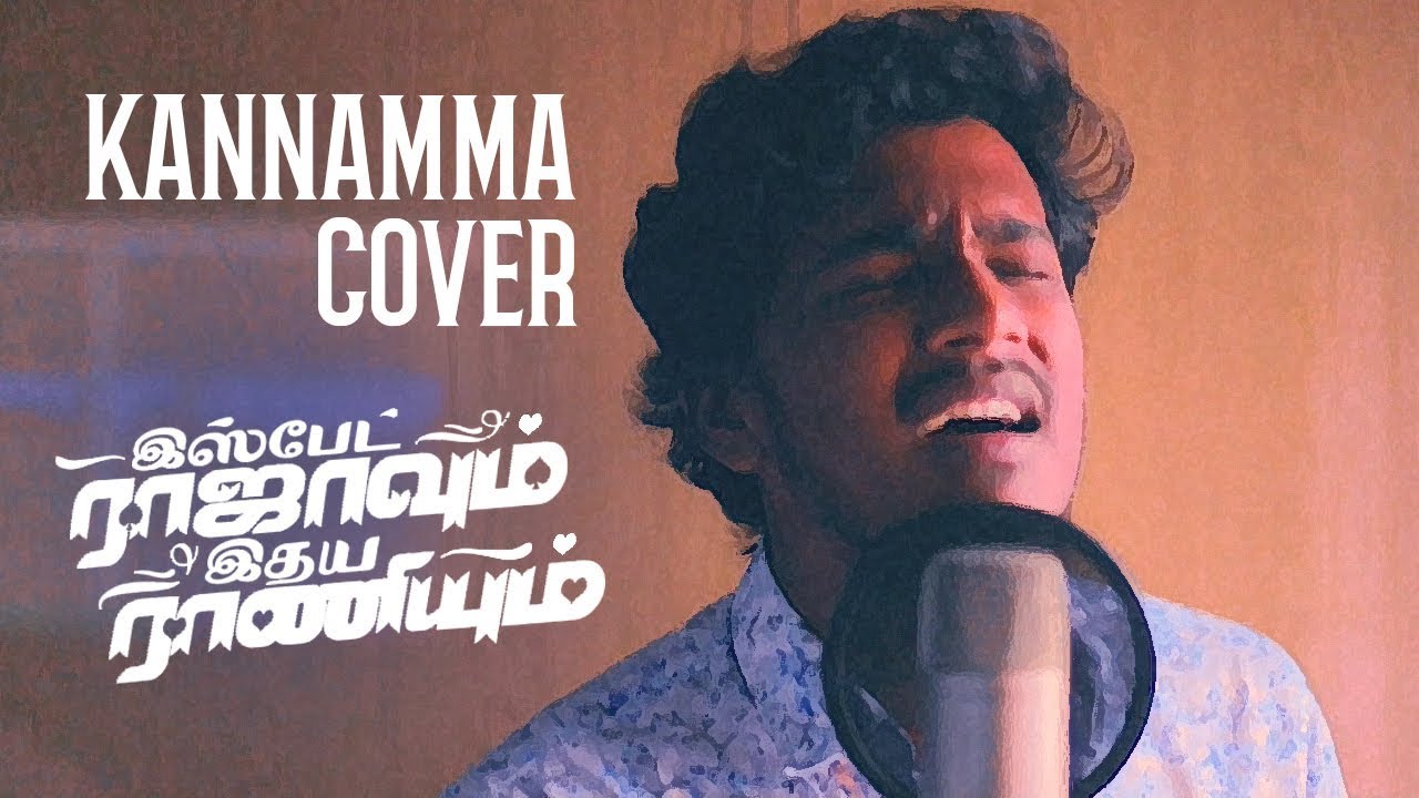 Kannamma Cover Version ( Ispade Rajavum Idhaya Raniyum ) - YouTube