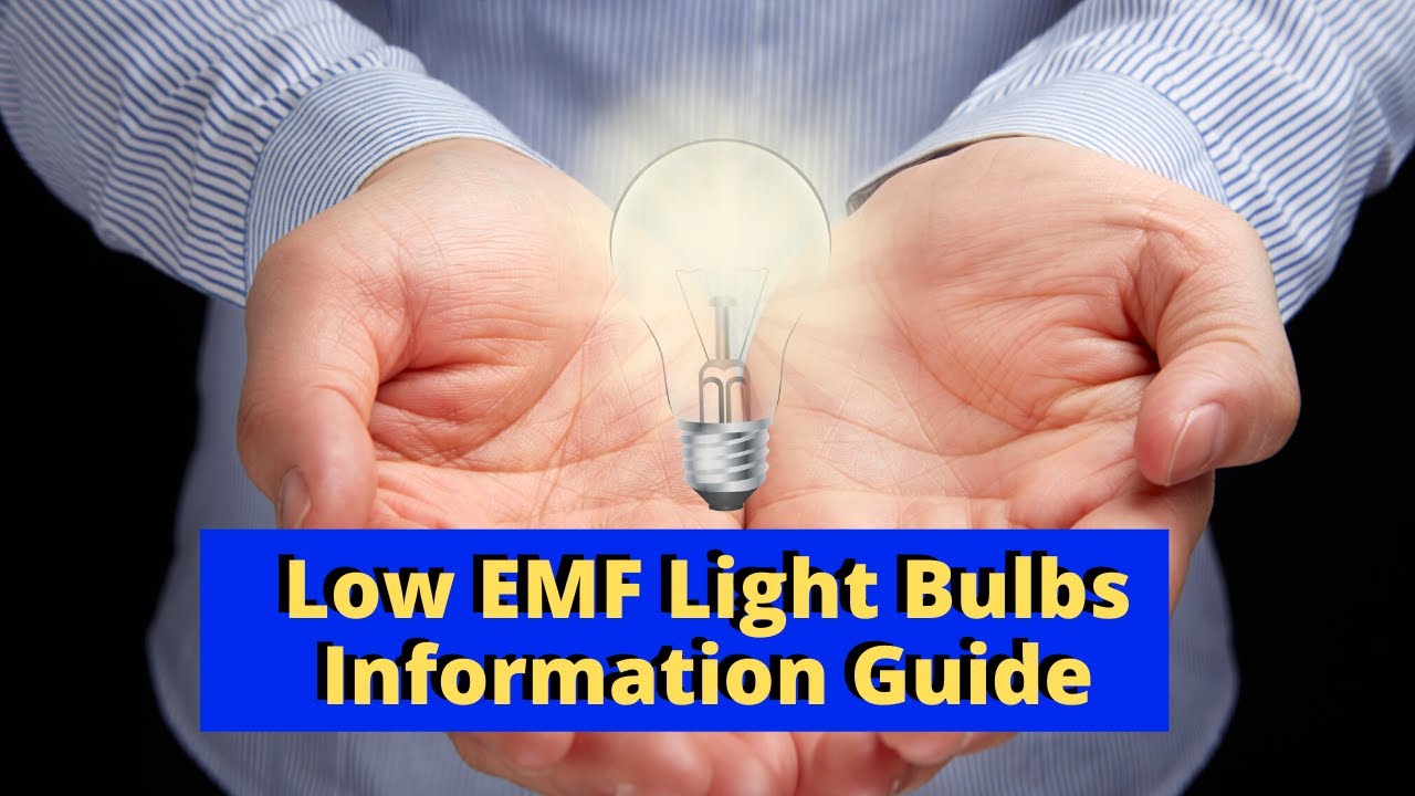 Low EMF Light Bulbs Information Guide - YouTube