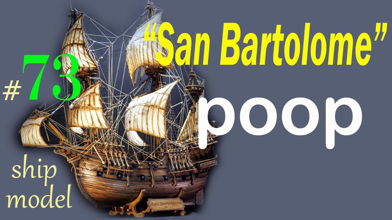 Installation of parts on the poop deck #73 Galleon "San Bartolome" by ...